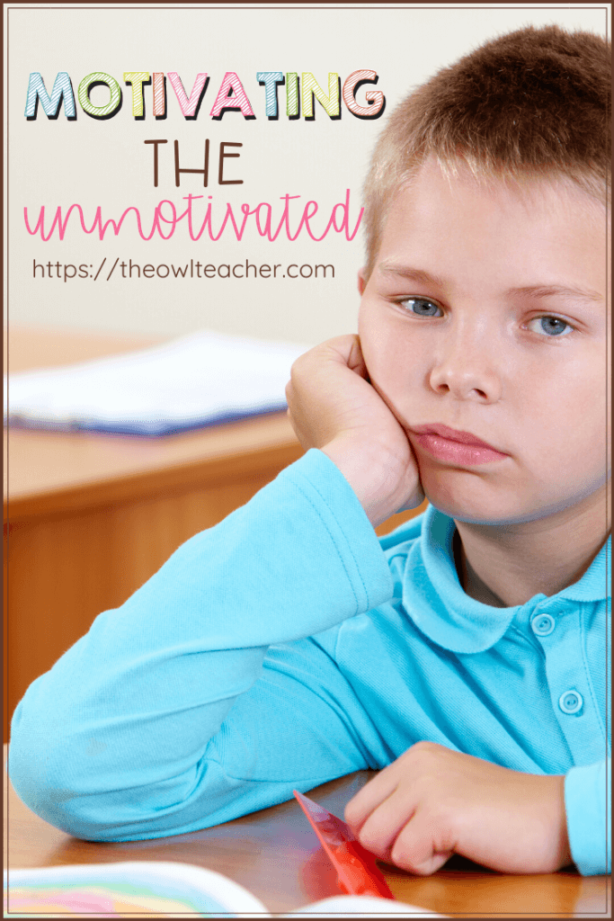 Motivating the Unmotivated: How to Motivate Students - The Owl Teacher