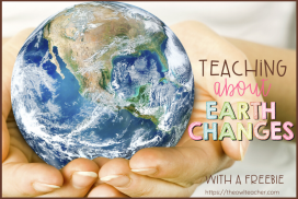 Teaching Earth Changes, with a Freebie! - The Owl Teacher