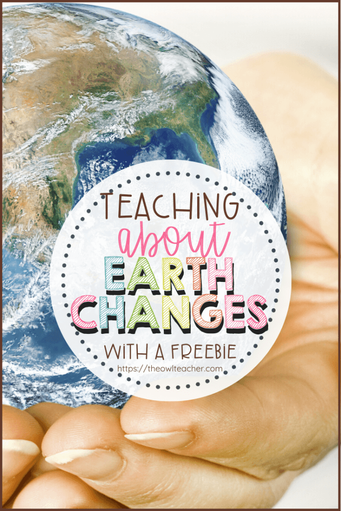 Teaching Earth Changes, with a Freebie! - The Owl Teacher