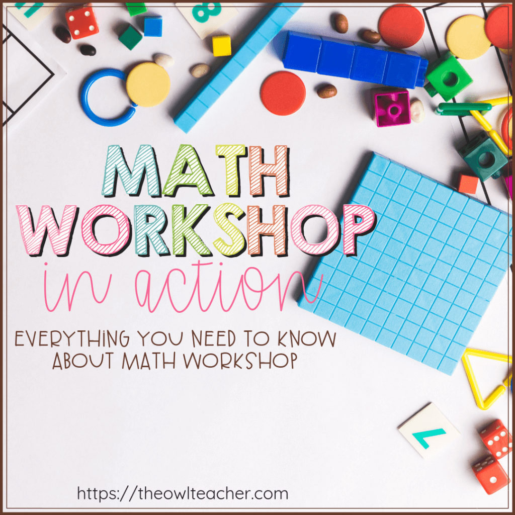 Math Workshop in Action: Everything You Need to Know - The Owl Teacher