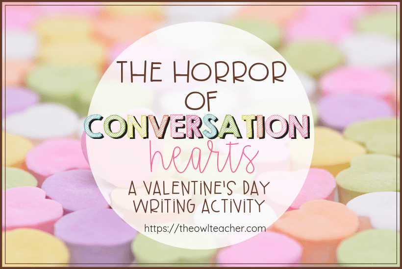 The Horror of Conversation Hearts! - The Owl Teacher