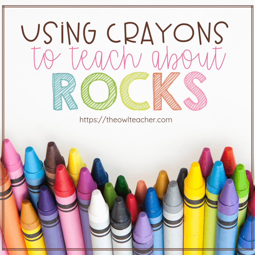 Using Crayons for Teaching Rocks - The Owl Teacher