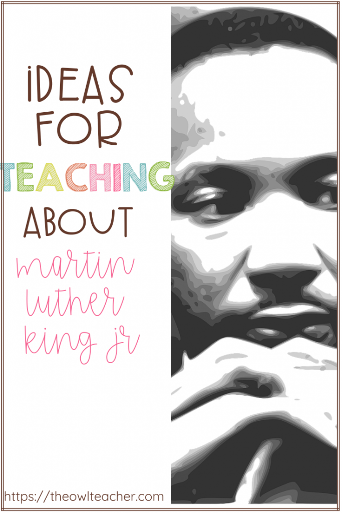 Effective Ideas for Teaching About Martin Luther King Jr - The Owl Teacher