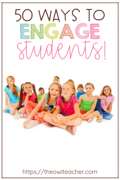 50 Practices that Engage Students - The Owl Teacher