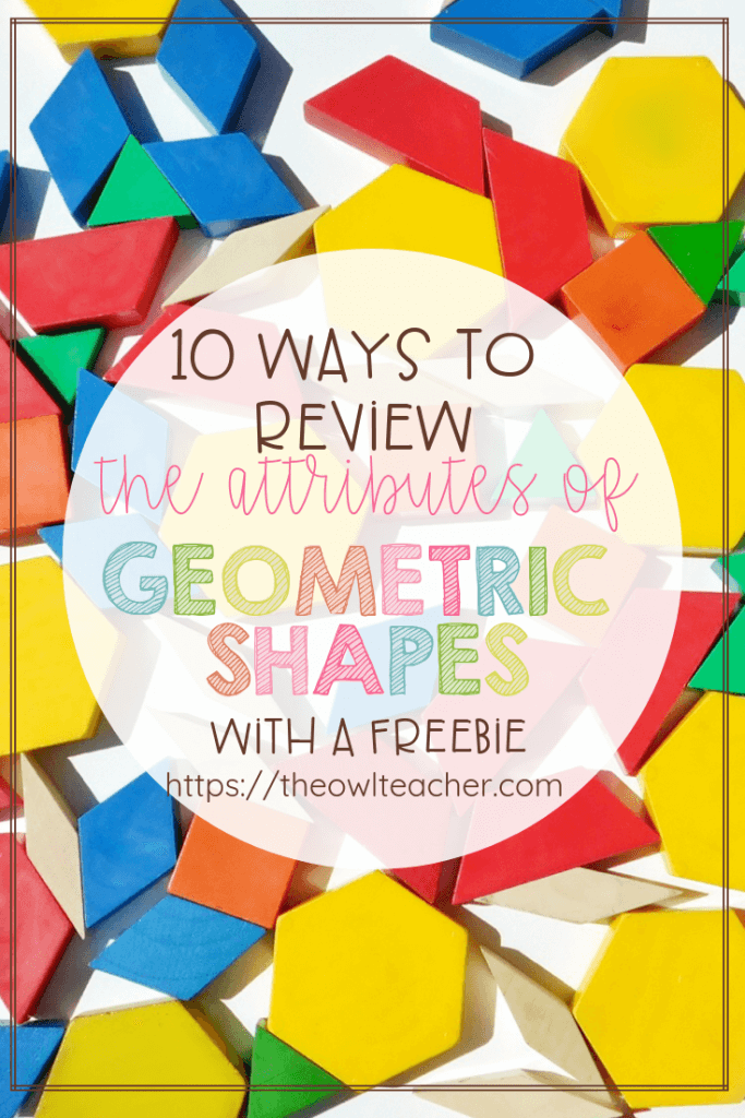10 Ways to Review the Attributes of Geometric Shapes - The Owl Teacher
