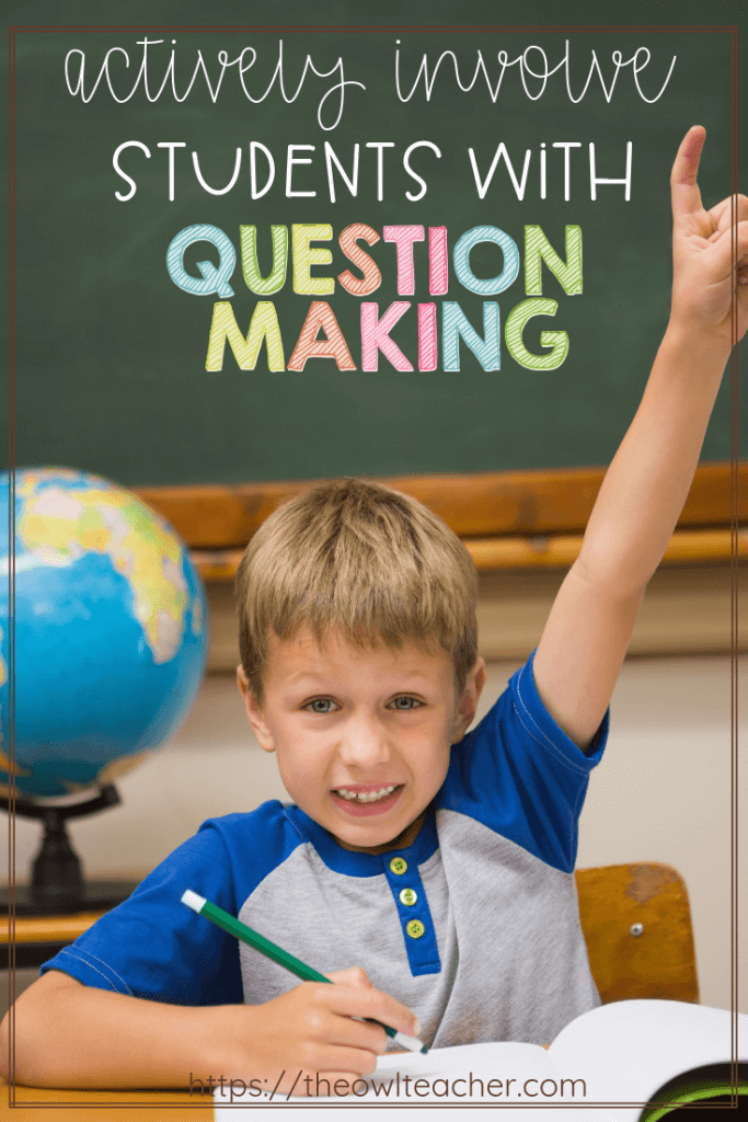 Actively Involve Students with Question Making - The Owl Teacher
