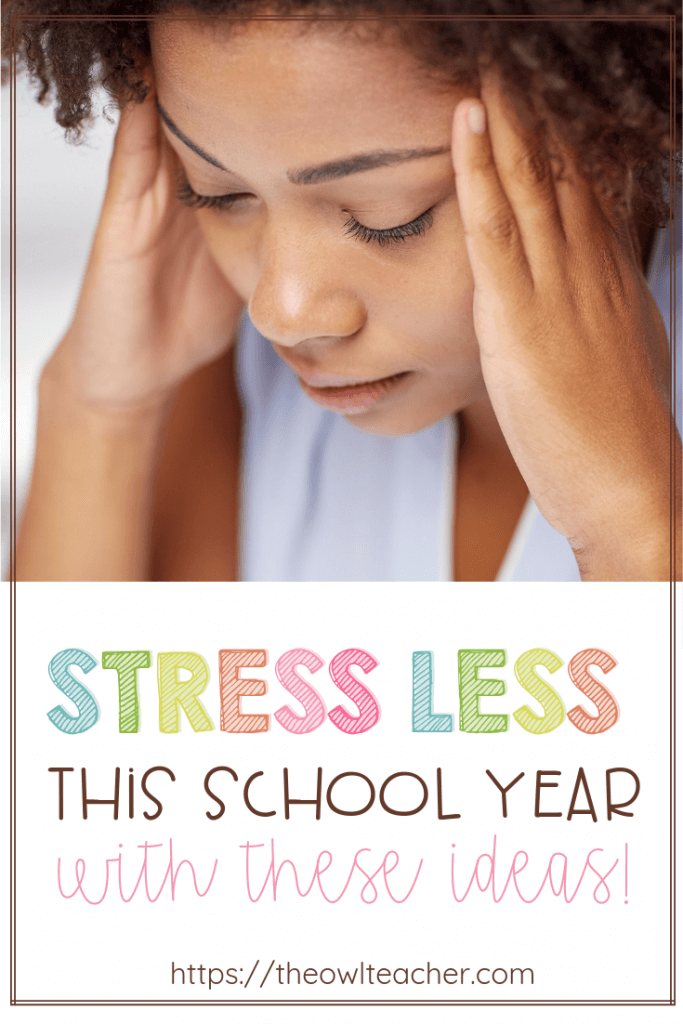 Stress Less This School Year (with These Ideas) - The Owl Teacher