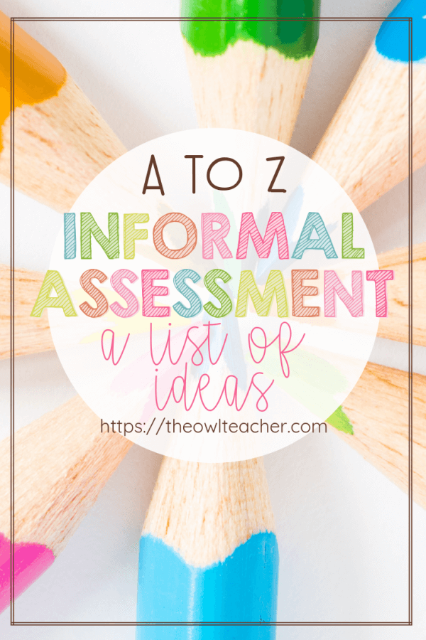 Informal Assessments A to Z: A list of Ideas - The Owl Teacher