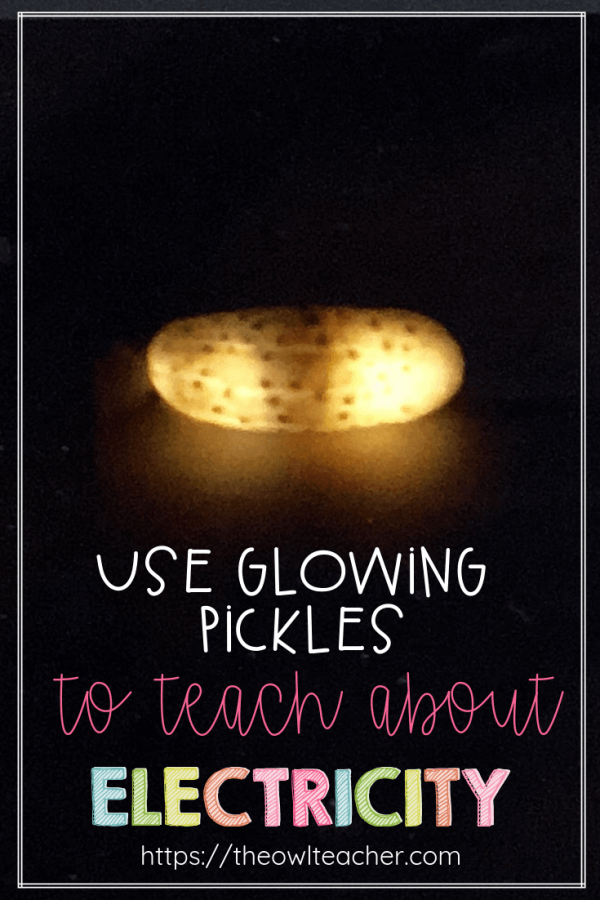 Teaching Electricity with Pickles - The Owl Teacher