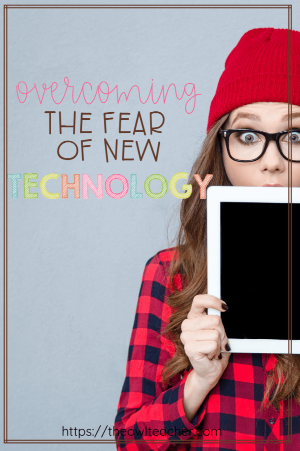 Overcoming the Fear of Technology - The Owl Teacher