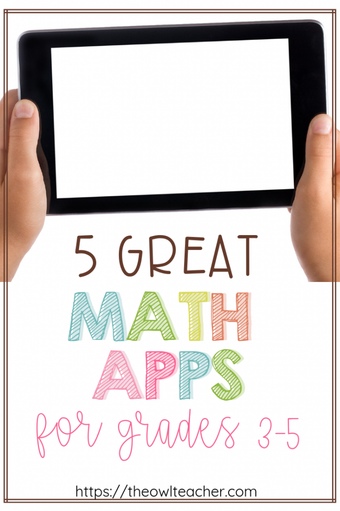 6 Great Math Apps for Grades 3-5 - The Owl Teacher