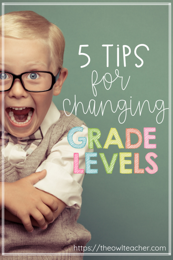 5 Tips for Changing Grade Levels - The Owl Teacher