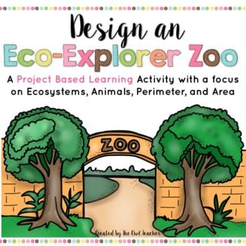 Ecosystems Project Based Learning - Design Your Own Ecosystem Zoo - The ...