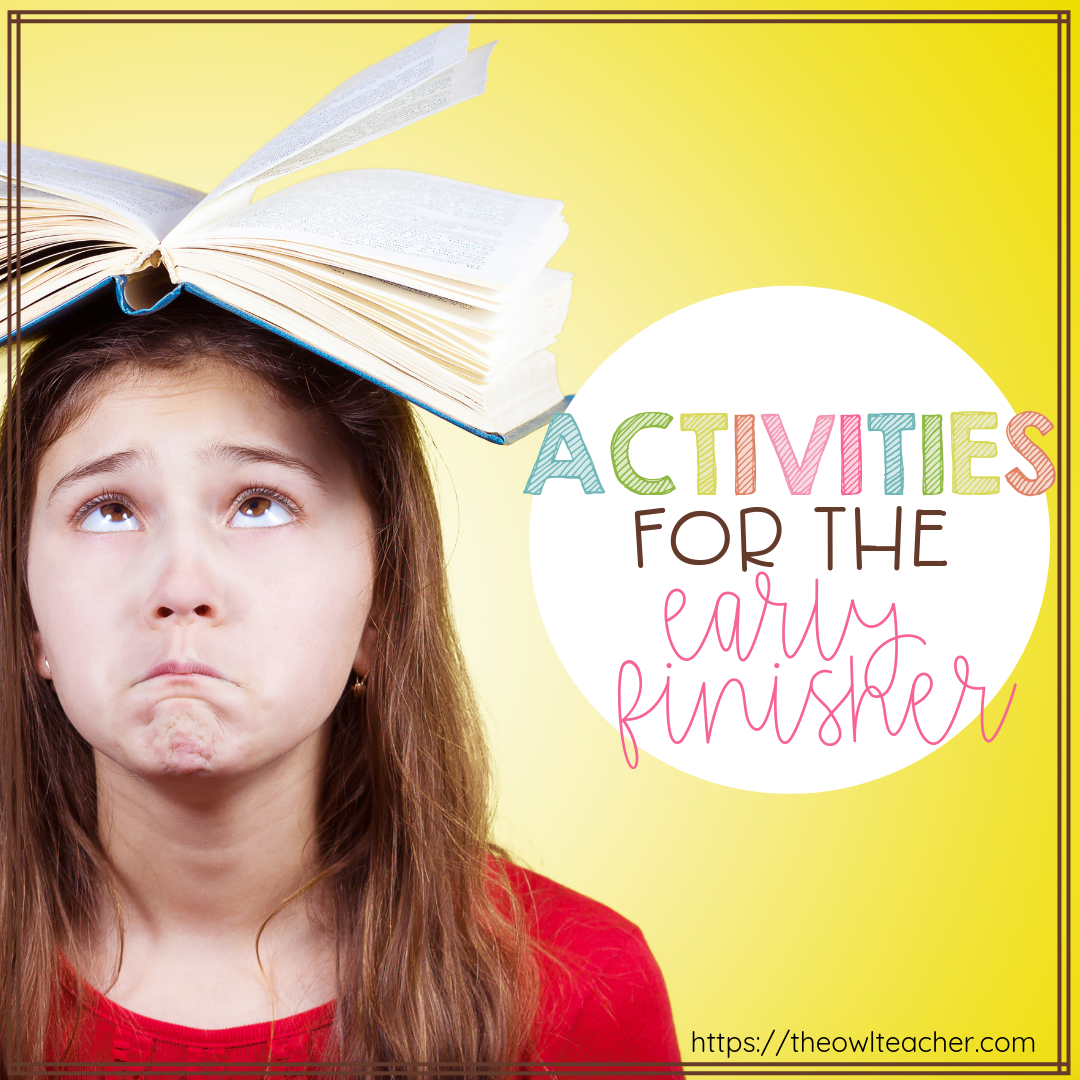 Activities For Early Finishers The Owl Teacher By Tammy DeShaw Activities For Early Finishers The Owl Teacher By Tammy DeShaw