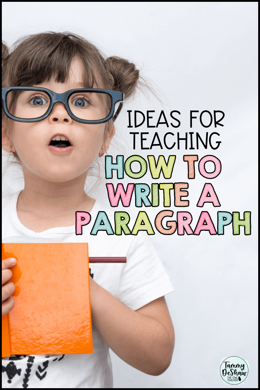 Ideas for Teaching How to Write a Paragraph - The Owl Teacher by Tammy ...