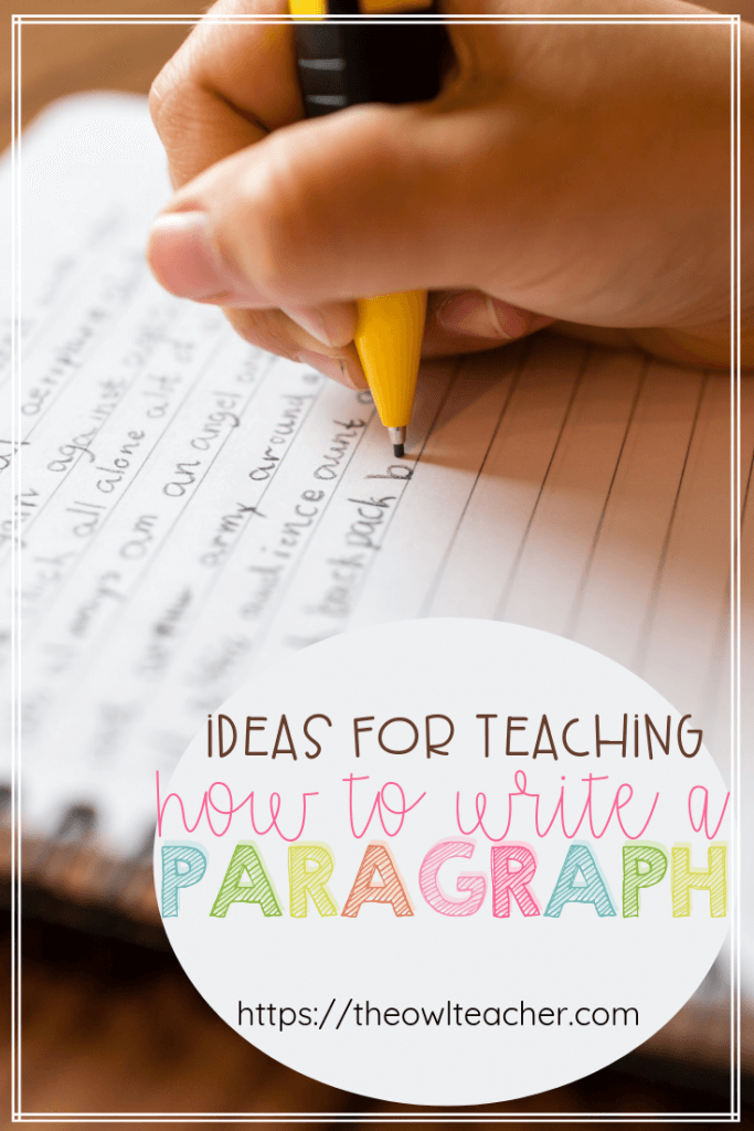 Ideas for Teaching How to Write a Paragraph - The Owl Teacher