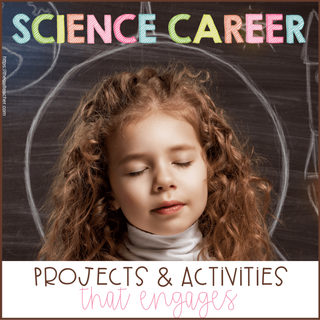 20 Science Career Projects and Activities that Engages - The Owl Teacher