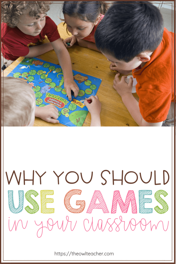 Why You SHOULD Use Games In Your Classroom - The Owl Teacher