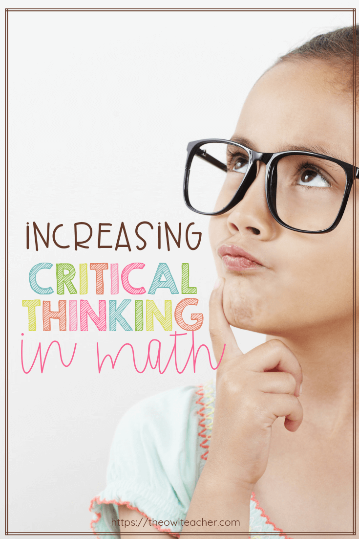 Increasing Critical Thinking Skills In Math The Owl Teacher By Tammy 