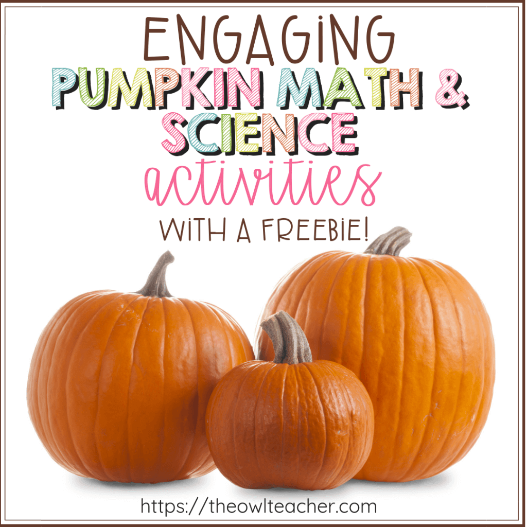 Engaging Math & Science Pumpkin Activities - The Owl Teacher