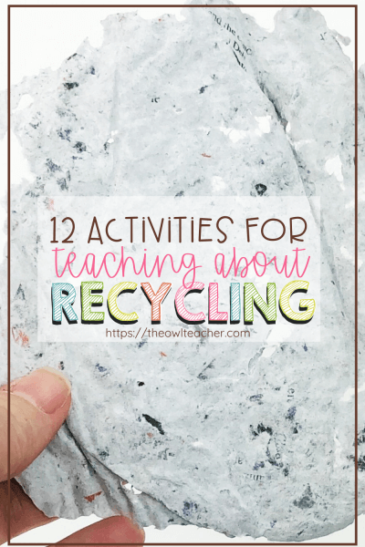 12 Activities for Teaching About Recycling - The Owl Teacher