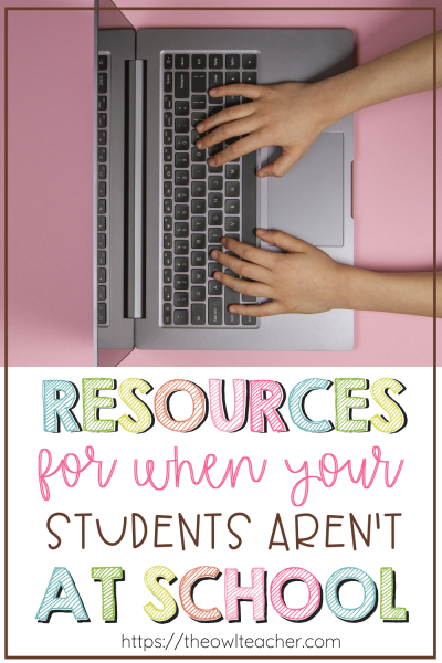Resources for When Your Students Aren't at School - The Owl Teacher