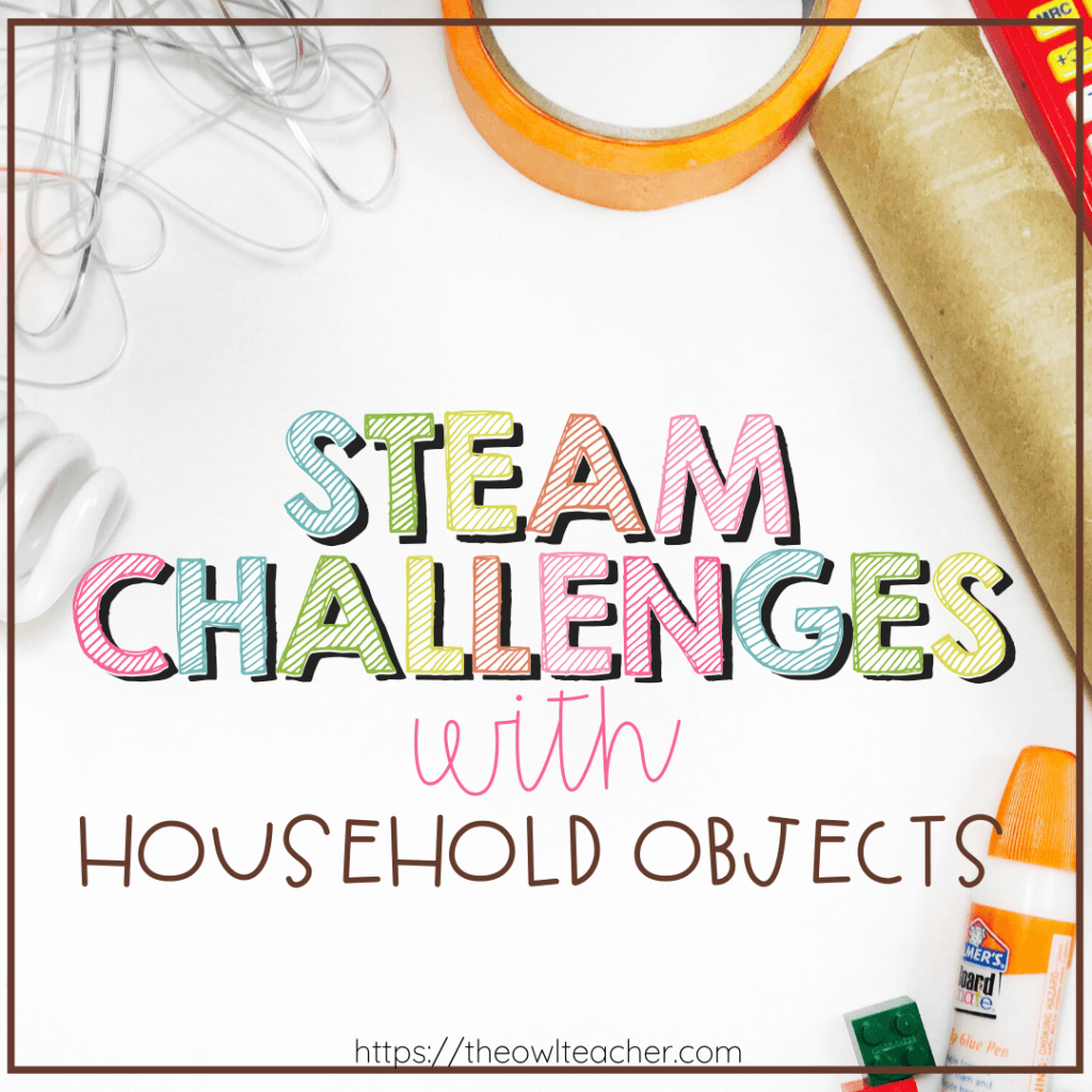STEAM Challenges with Household Objects - The Owl Teacher