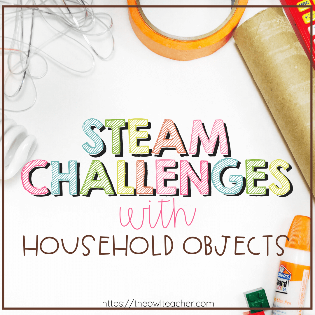 STEAM Challenges with Household Objects - The Owl Teacher