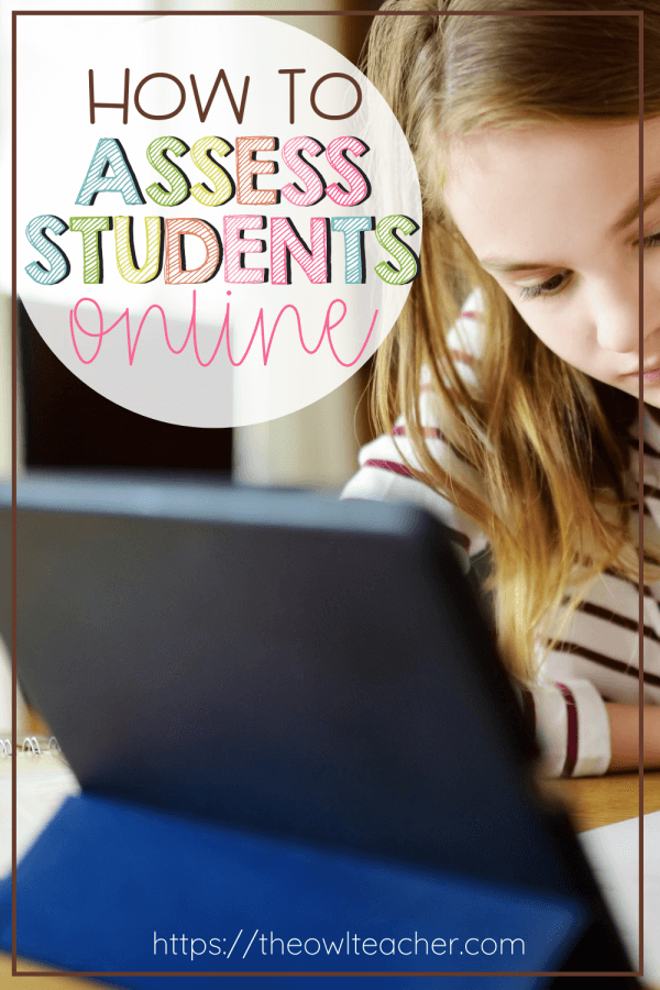 How to Assess Students Online - The Owl Teacher