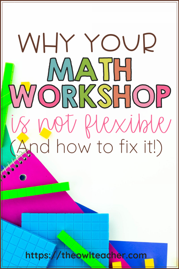 Why your Math Workshop Model is Not Flexible (And How to Fix It!) - The ...