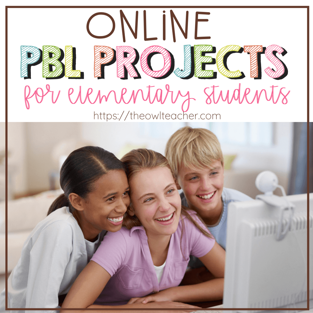 Online PBL Projects for Elementary Students - The Owl Teacher