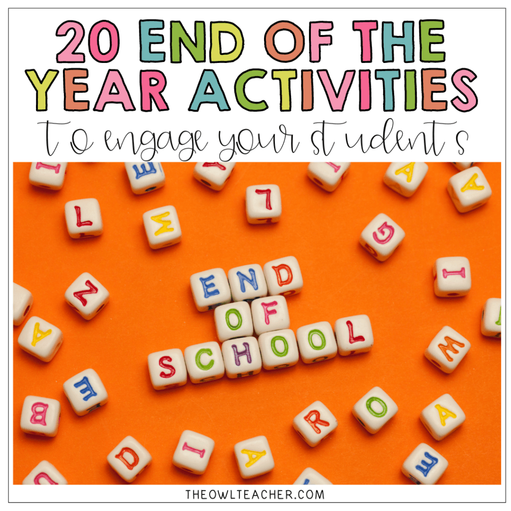 20 End of the Year Activities to Engage Your Students - The Owl Teacher