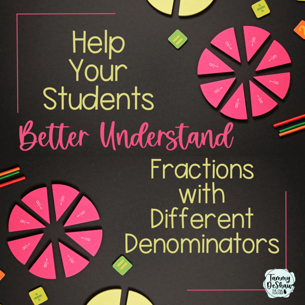 Help Your Students Better Understand Fractions with Different Denominators