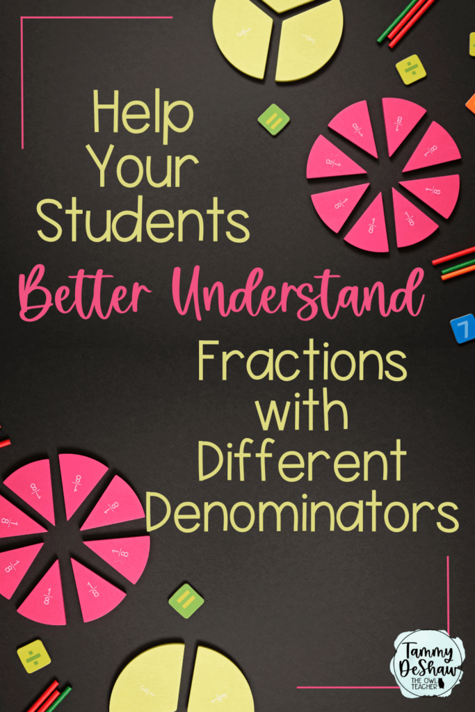 Help Your Students Better Understand Fractions with Different Denominators