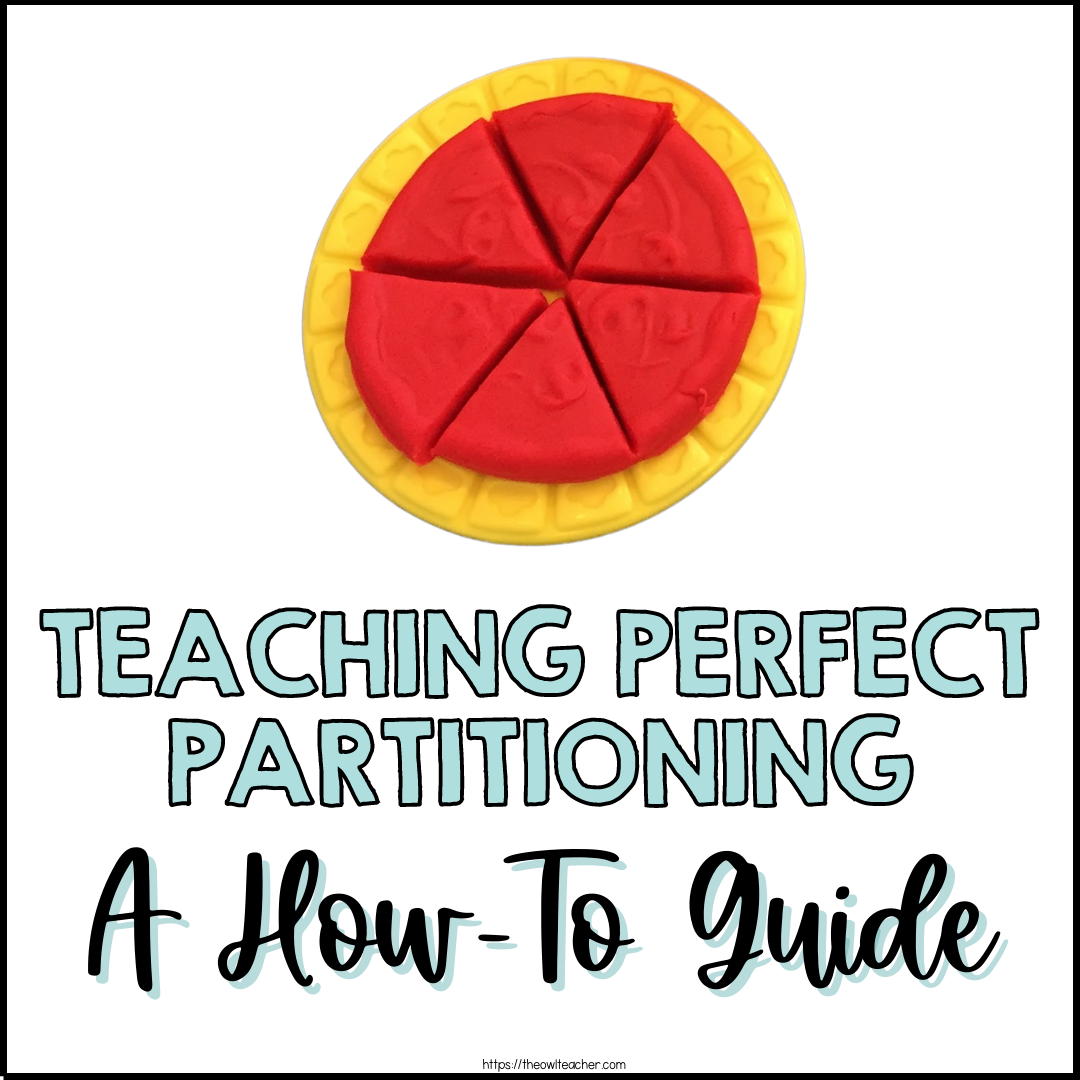 Teaching Perfect Partitioning: A How-To Guide - The Owl Teacher