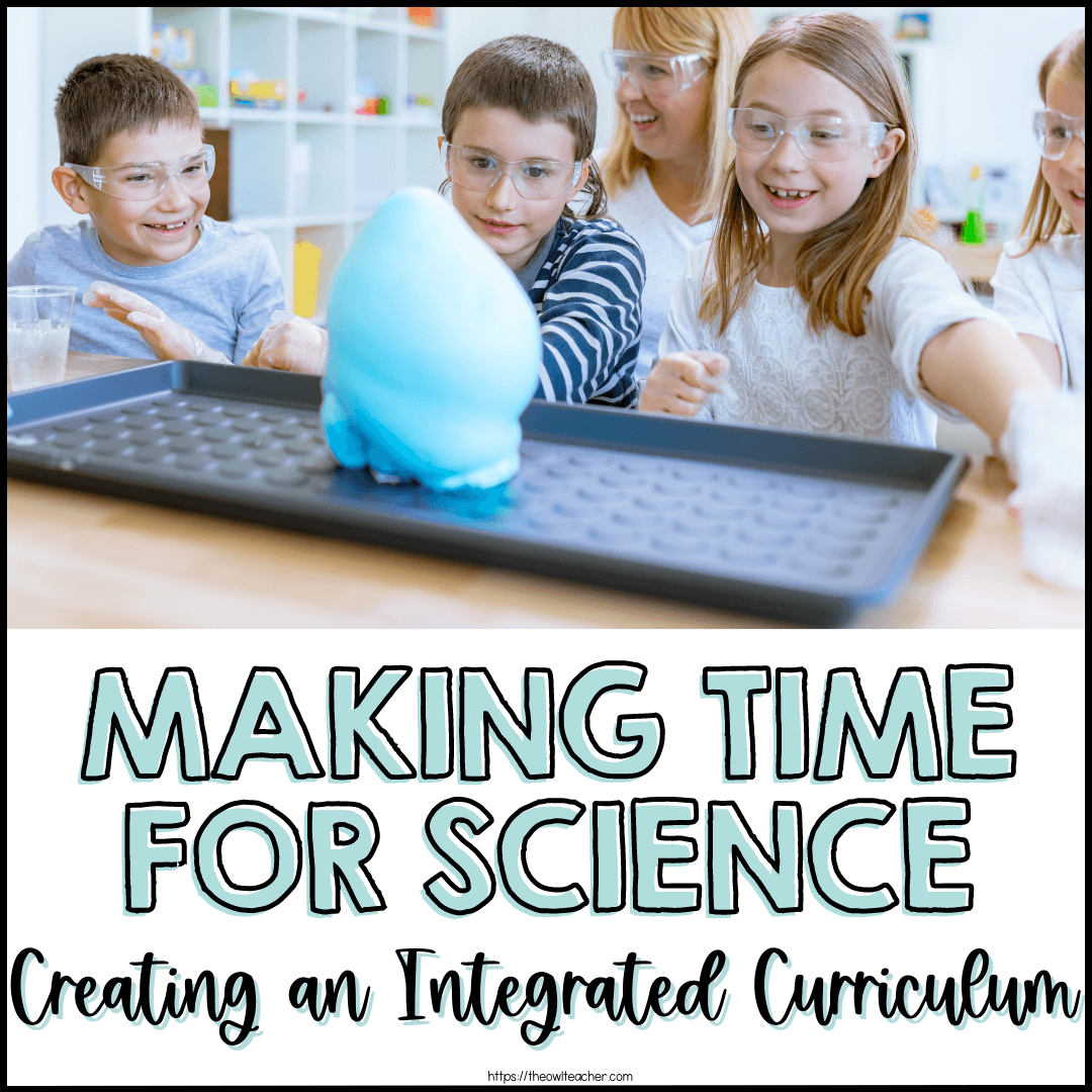 Making Time for Science: Creating an Integrated Science Curriculum ...
