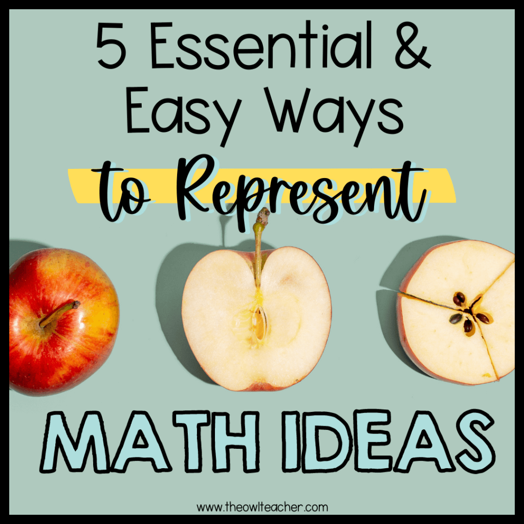 5 Essential & Easy Ways to Represent Math Ideas - The Owl Teacher