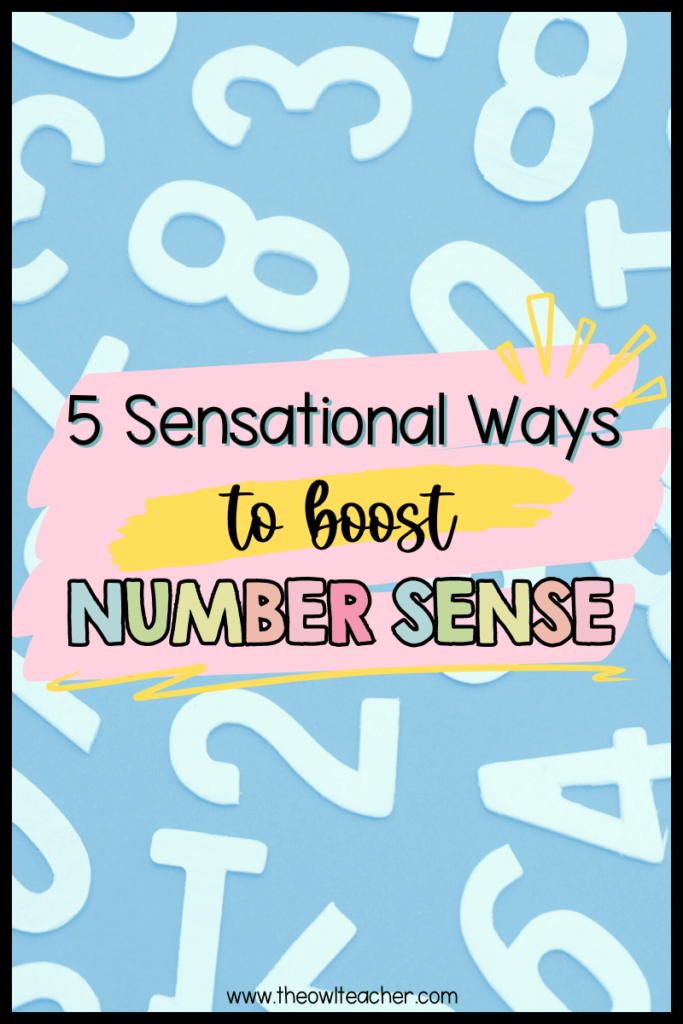 5 Sensational Ways to Boost Number Sense - The Owl Teacher