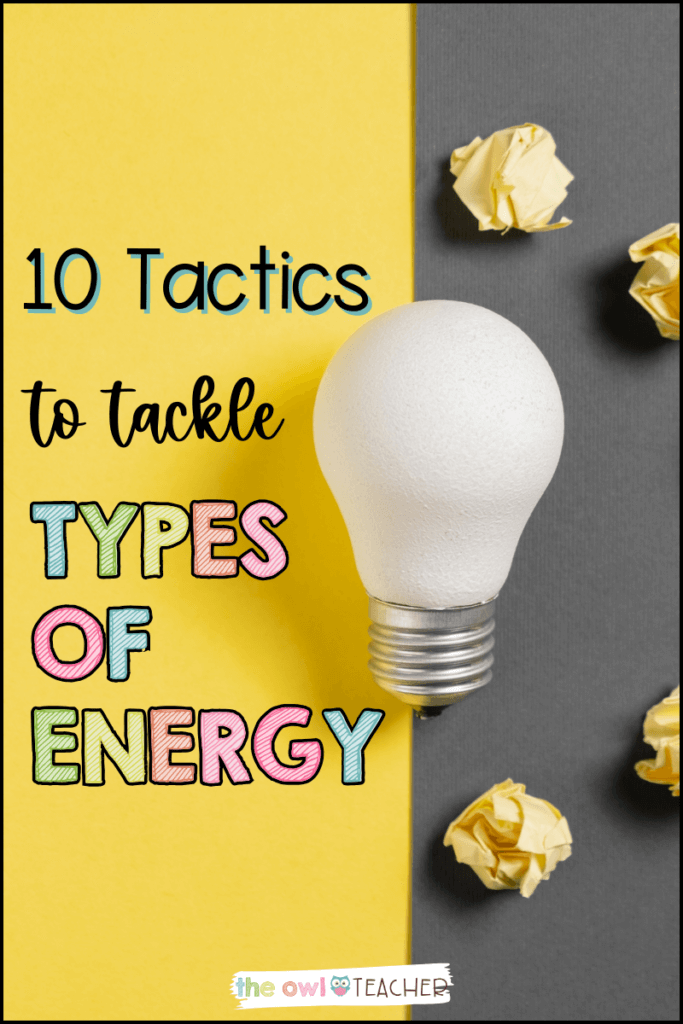 10 Tactics to Tackle Types of Energy - The Owl Teacher