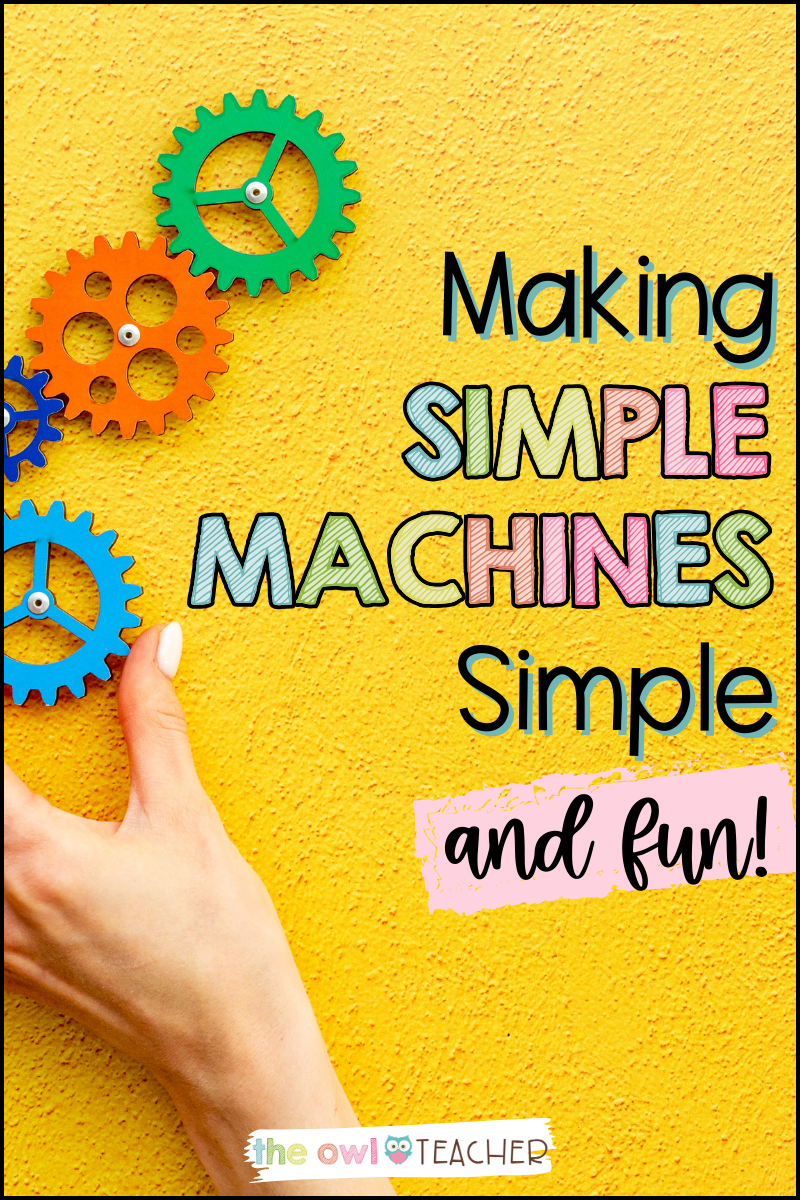 Making Simple Machines Simple (and Fun!) - The Owl Teacher