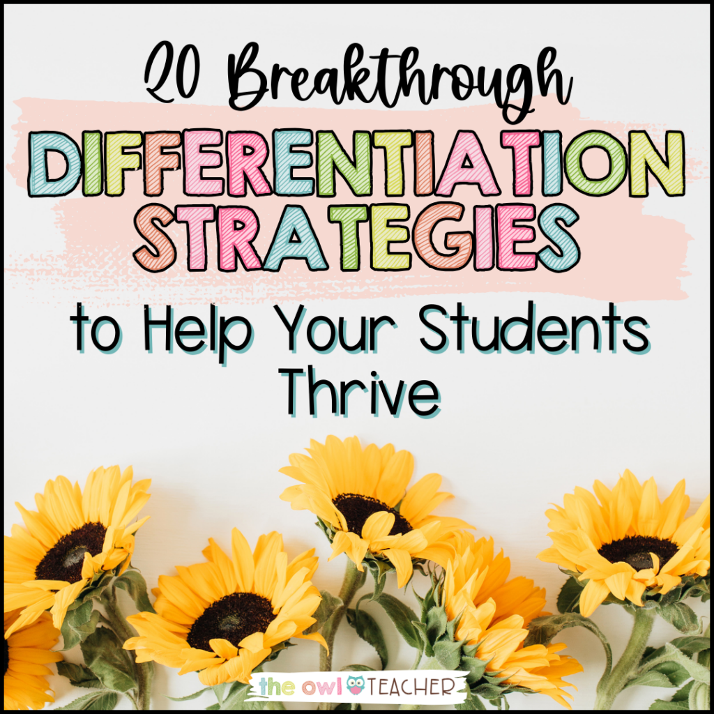 20 Breakthrough Differentiation Strategies to Help Your Students Thrive ...