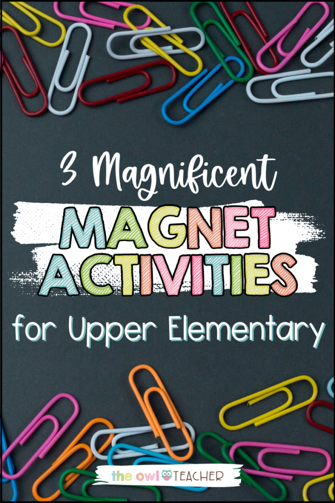 3 Magnificent Magnet Activities for Upper Elementary - The Owl Teacher