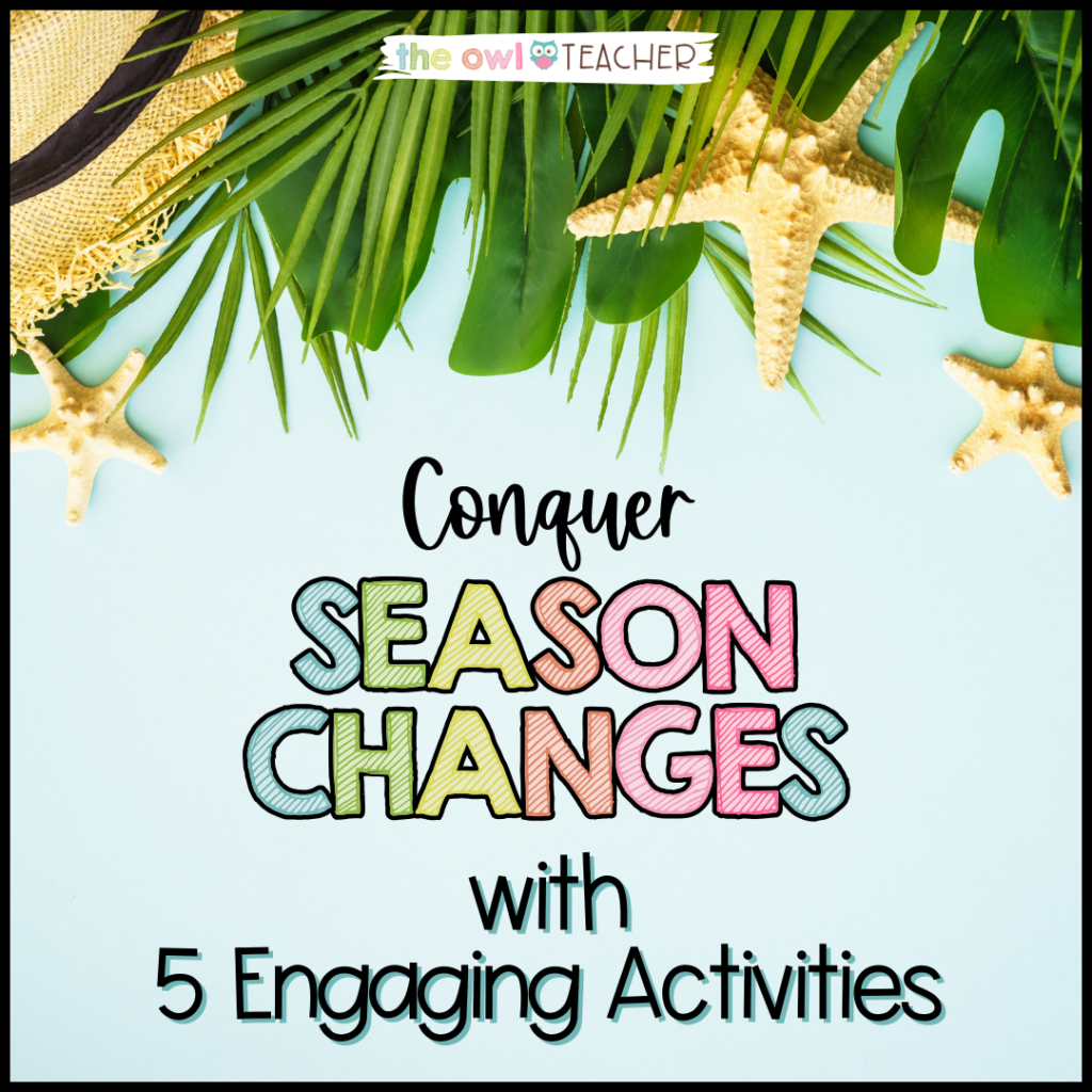 Conquer Season Changes with 5 Engaging Activities - The Owl Teacher
