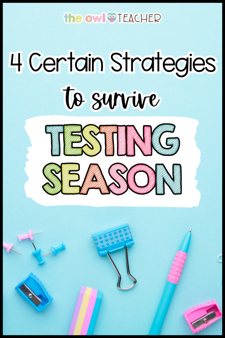 4 Certain Strategies to Survive Testing Season - The Owl Teacher