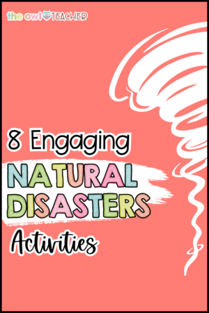 8 Engaging Natural Disasters Activities - The Owl Teacher