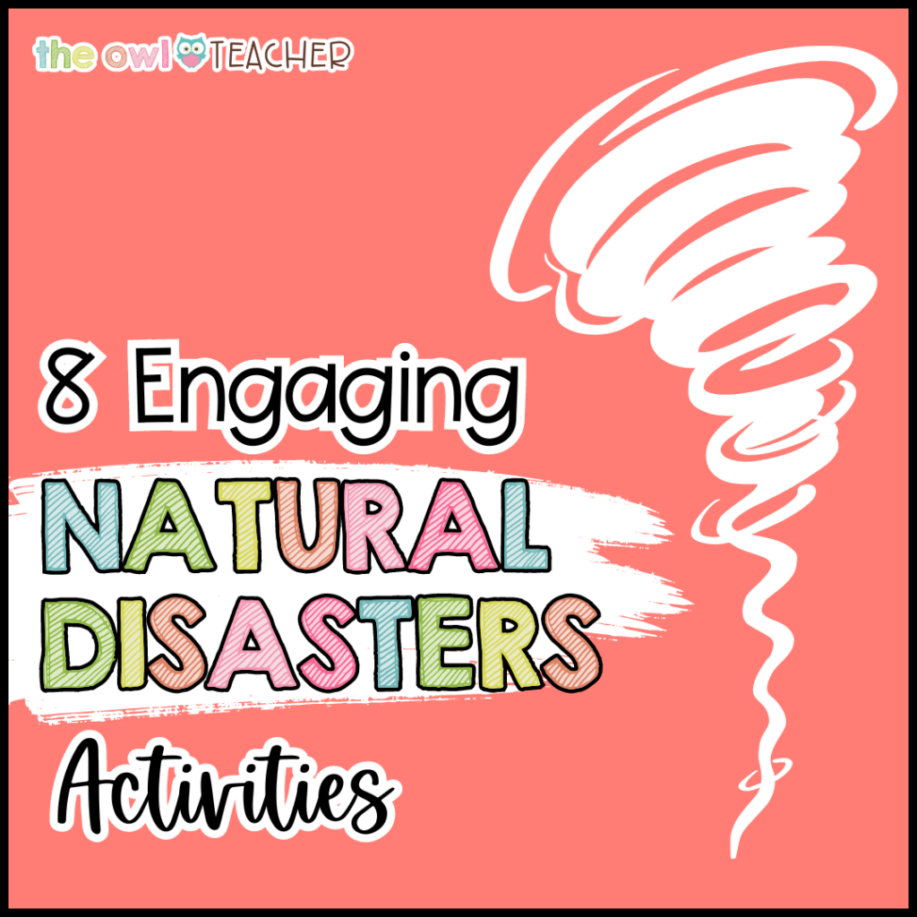 8 Engaging Natural Disasters Activities - The Owl Teacher