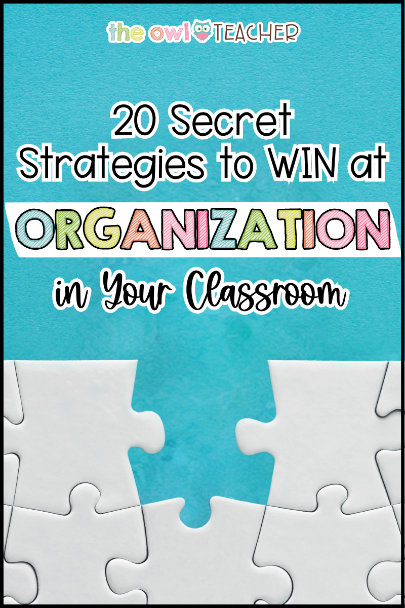 20 Secret Strategies to Win at Organization in Your Classroom - The Owl ...