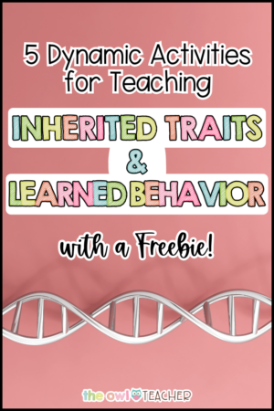 5 Dynamic Activities for Teaching Inherited Traits & Learned Behavior ...