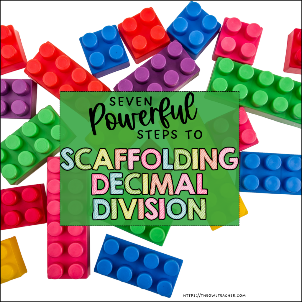 7 Powerful Steps to Scaffolding Decimal Division - The Owl Teacher