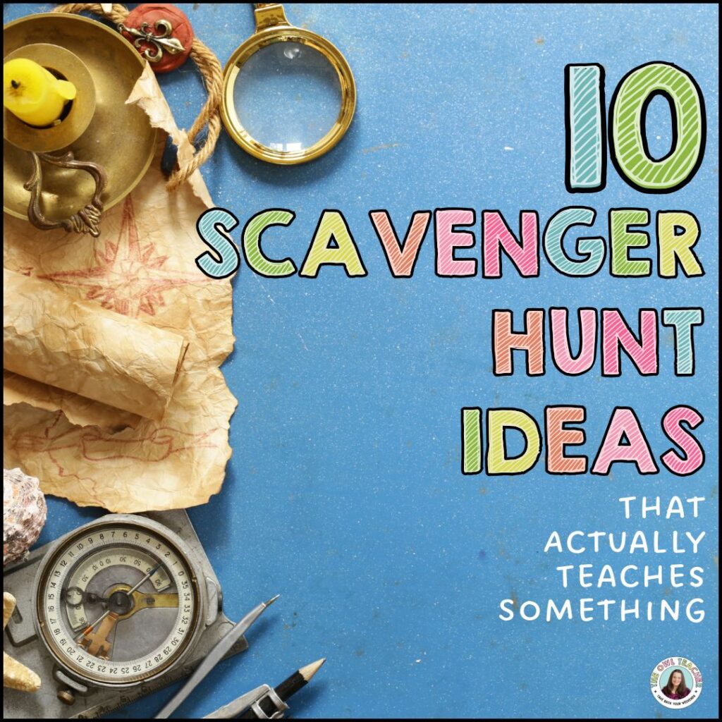 10 Scavenger Hunt Ideas That Actually Teaches Something - The Owl Teacher